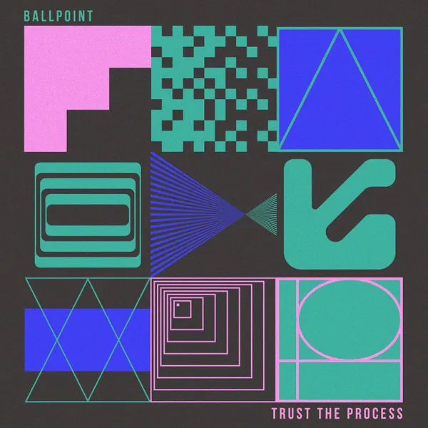 Release - Trust the Process - Single by Ballpoint | Epidemic Sound