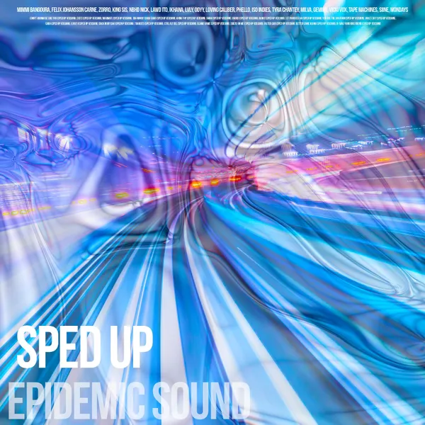 Release - Sped Up - Compilation by Various Artists | Epidemic Sound