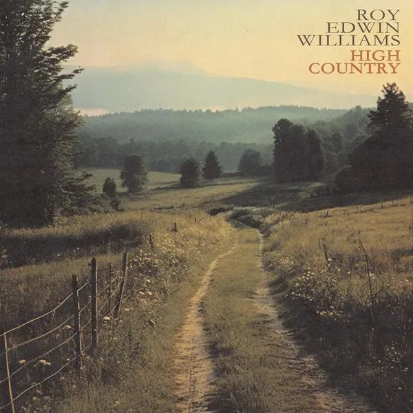 Release - High Country - Single by Roy Edwin Williams | Epidemic Sound