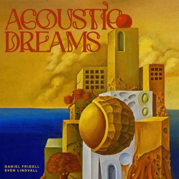 Release - Acoustic Dreams - EP by Daniel Fridell, Sven Lindvall ...