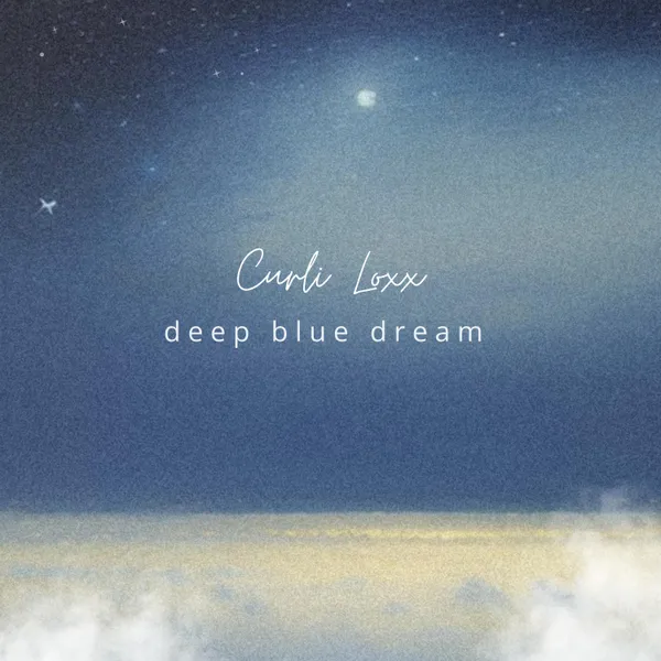 Release - Deep Blue Dream - Single by Curli Loxx | Epidemic Sound