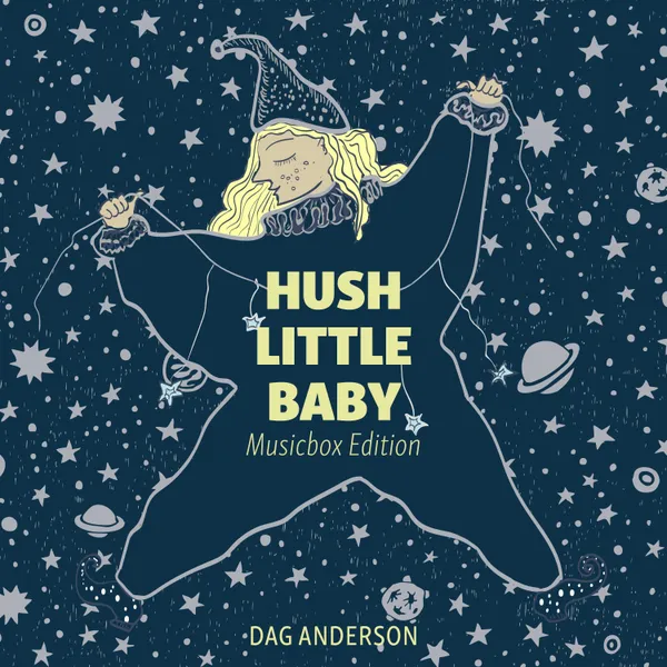 Release - Hush Little Baby (Musicbox Edition) - Single by Dag Anderson ...