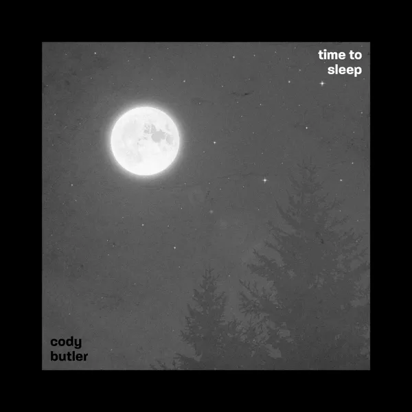Release - Time to Sleep - Single by Cody Butler | Epidemic Sound