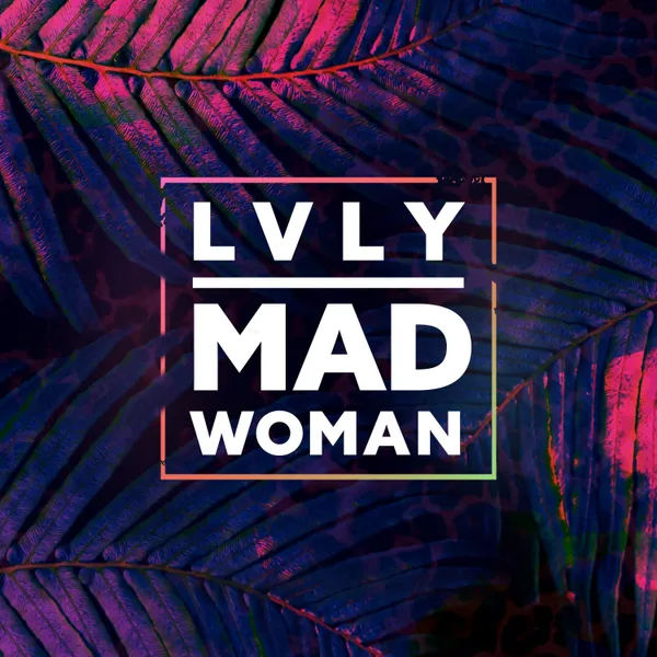 Release - Mad Woman - EP by Lvly | Epidemic Sound