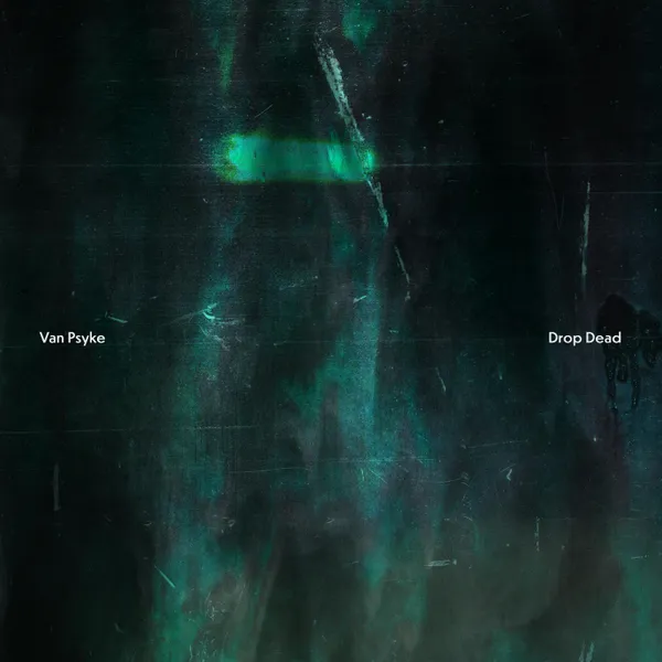 Release - Drop Dead - Single by Van Psyke | Epidemic Sound