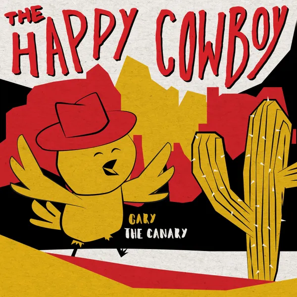 Release - The Happy Cowboy - EP by Gary the Canary | Epidemic Sound