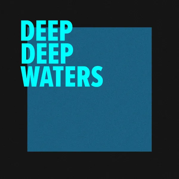 Release - Deep Deep Waters - Single | Epidemic Sound
